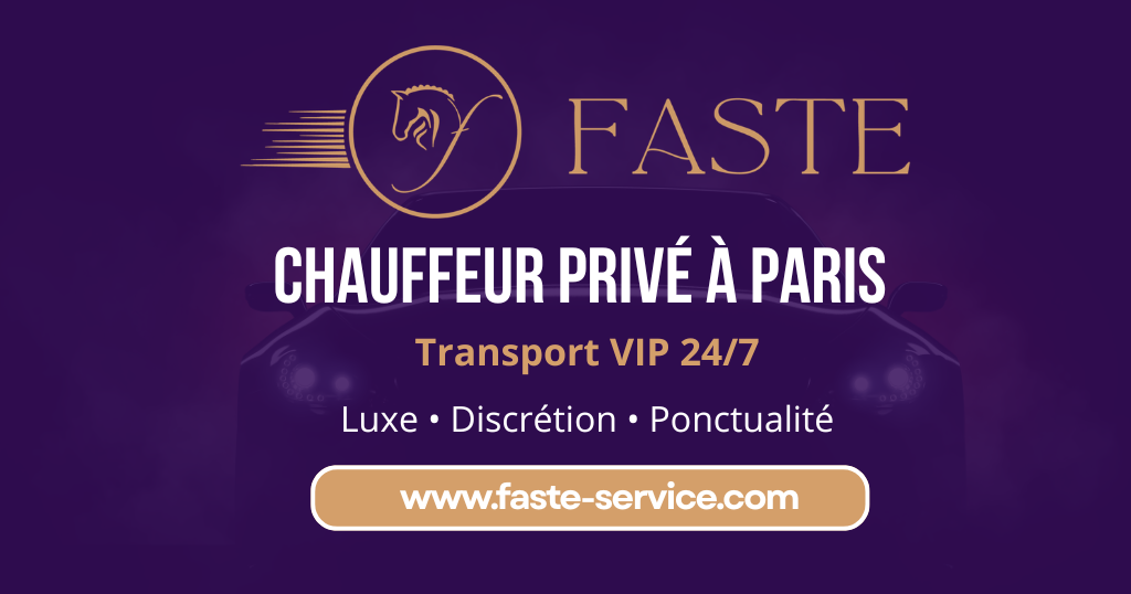 Faste Service – Chauffeur Privé & Transport VIP à Paris